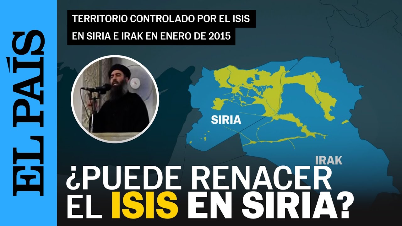ISIS | ¿Puede renacer Estado Islámico en Siria tras la caída de El Asad ...