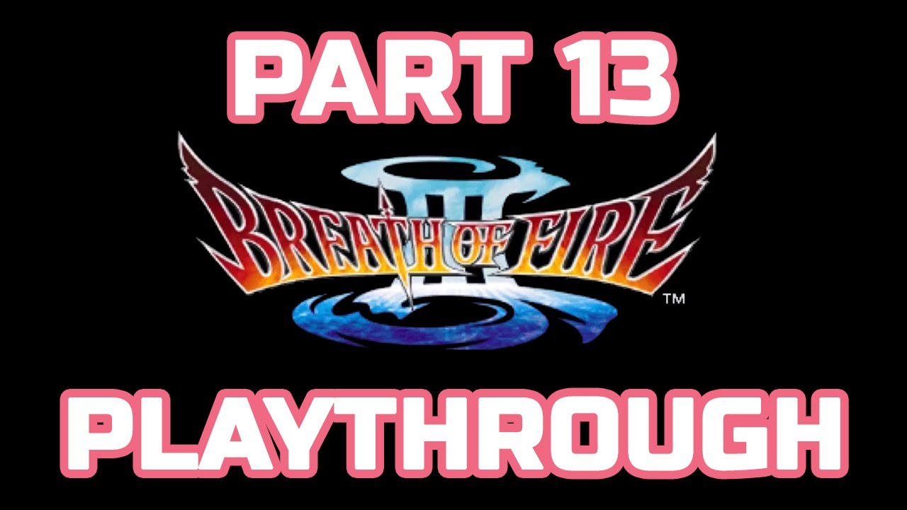 Breath of Fire 3 Playthrough (PART13) Escape Wyndia/Freeing Deis/Tidal ...