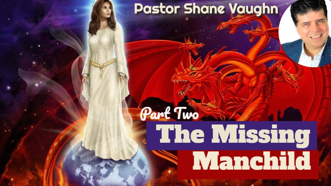 The Missing Manchild - Part 2 - Pastor Shane Vaughn - YouTube