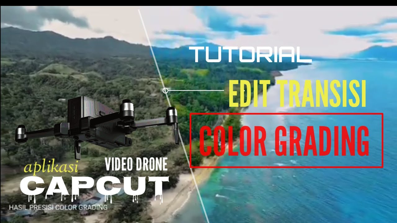 Cara Simpel Transisi color grading CAPCUT video Drone SJRC - YouTube
