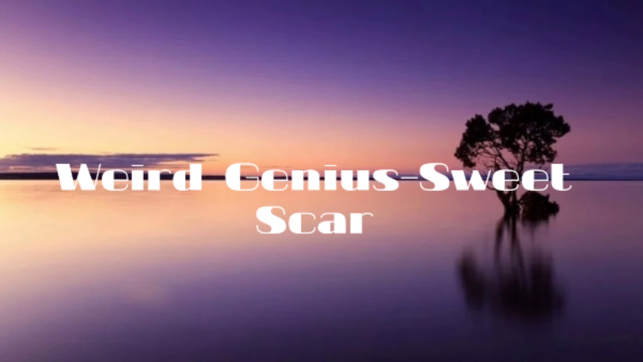 Weird Genius - Sweet Scar (Lirik) - YouTube