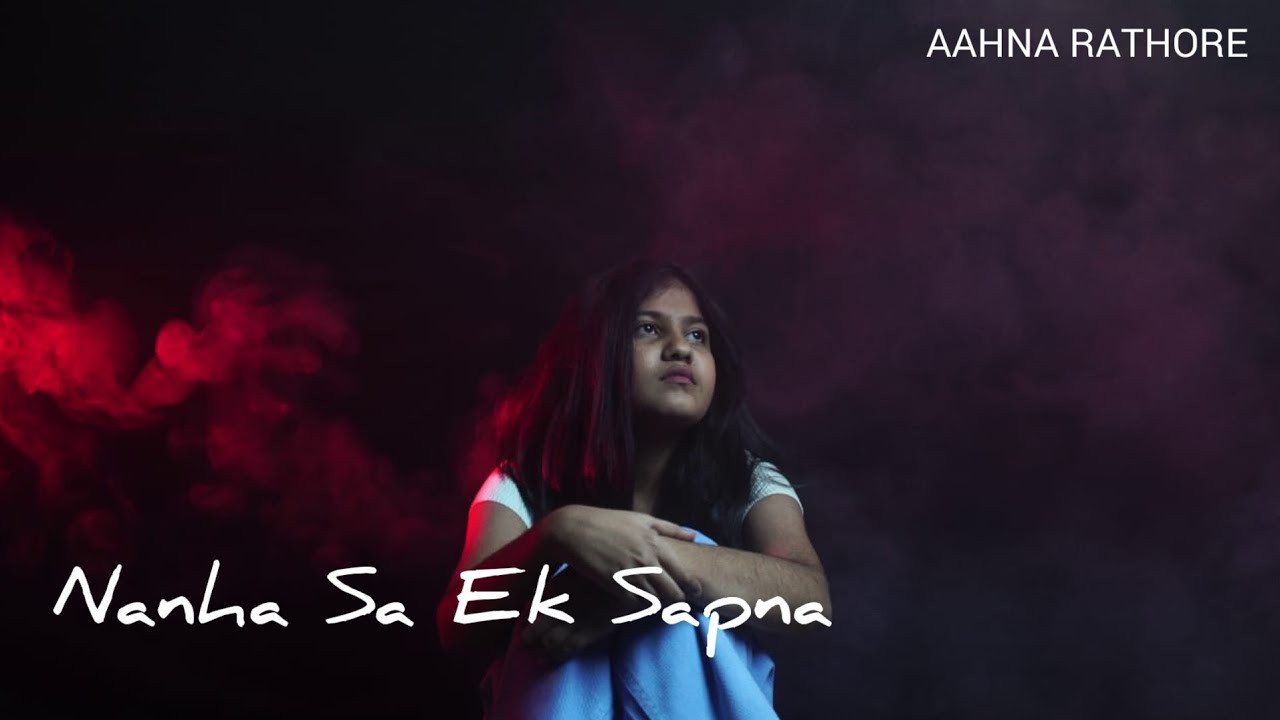 Aahna Rathore - Nanha Sa Ek Sapna - YouTube