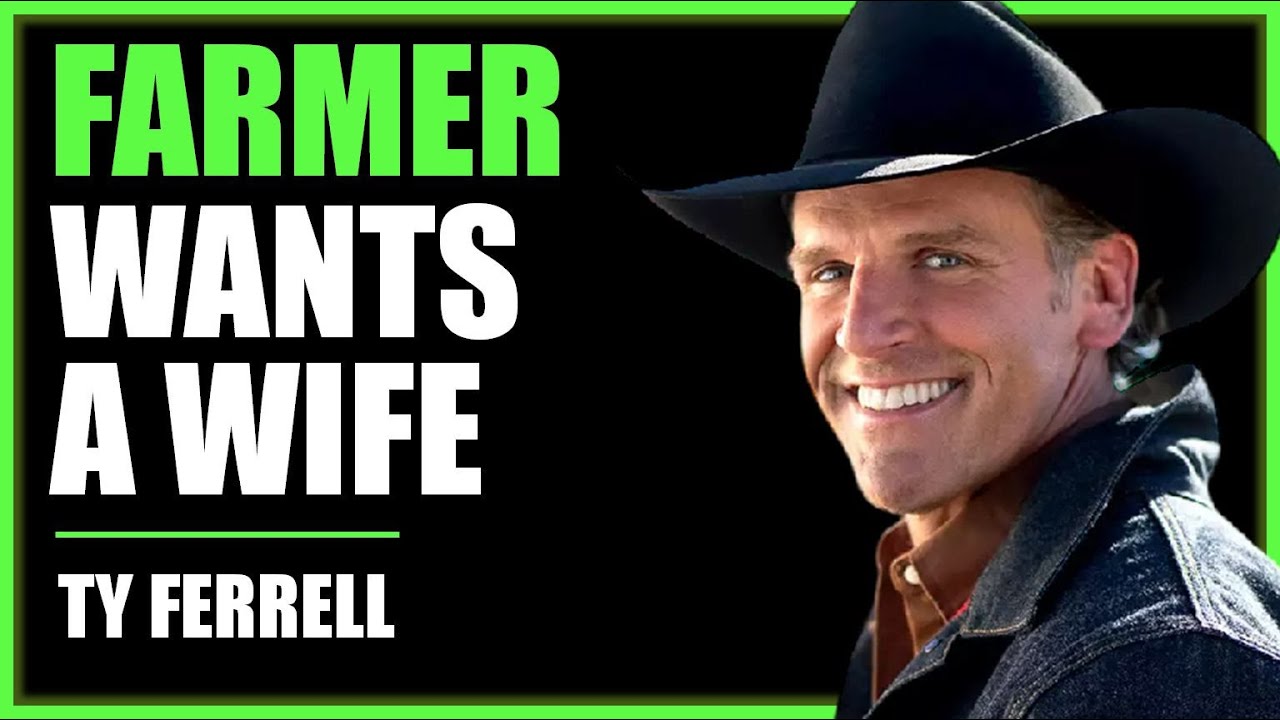 Ty Ferrell farmers wants a wife Ep 270 - YouTube