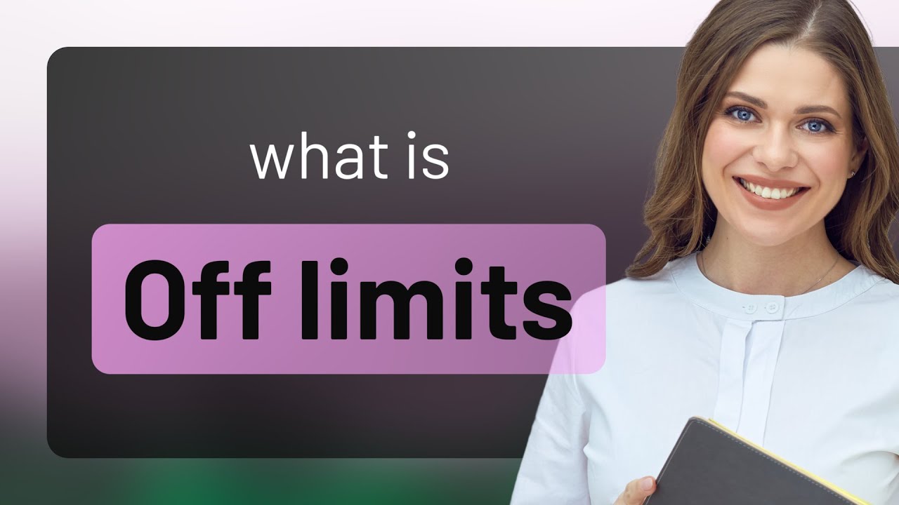 Understanding "Off Limits": A Guide for English Language Learners - YouTube