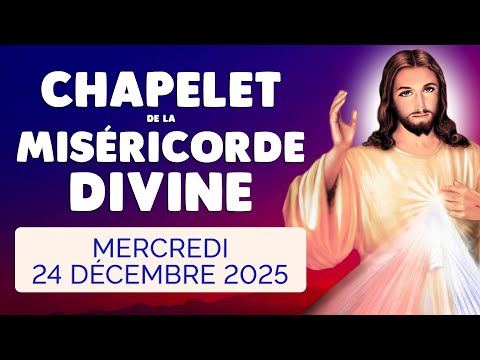 🙏﻿ CHAPELET de la MISÉRICORDE DIVINE ❤️ Mercredi 24 Décembre 2025