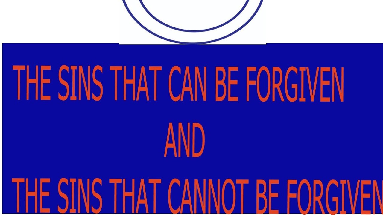 The Sins That Can be Forgiven and The Sins That Cannot Be Forgiven ...