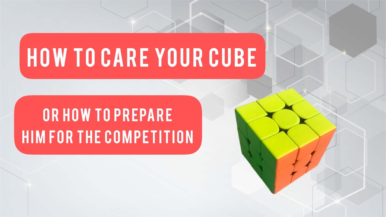How to prepare your cube for the competition! - YouTube