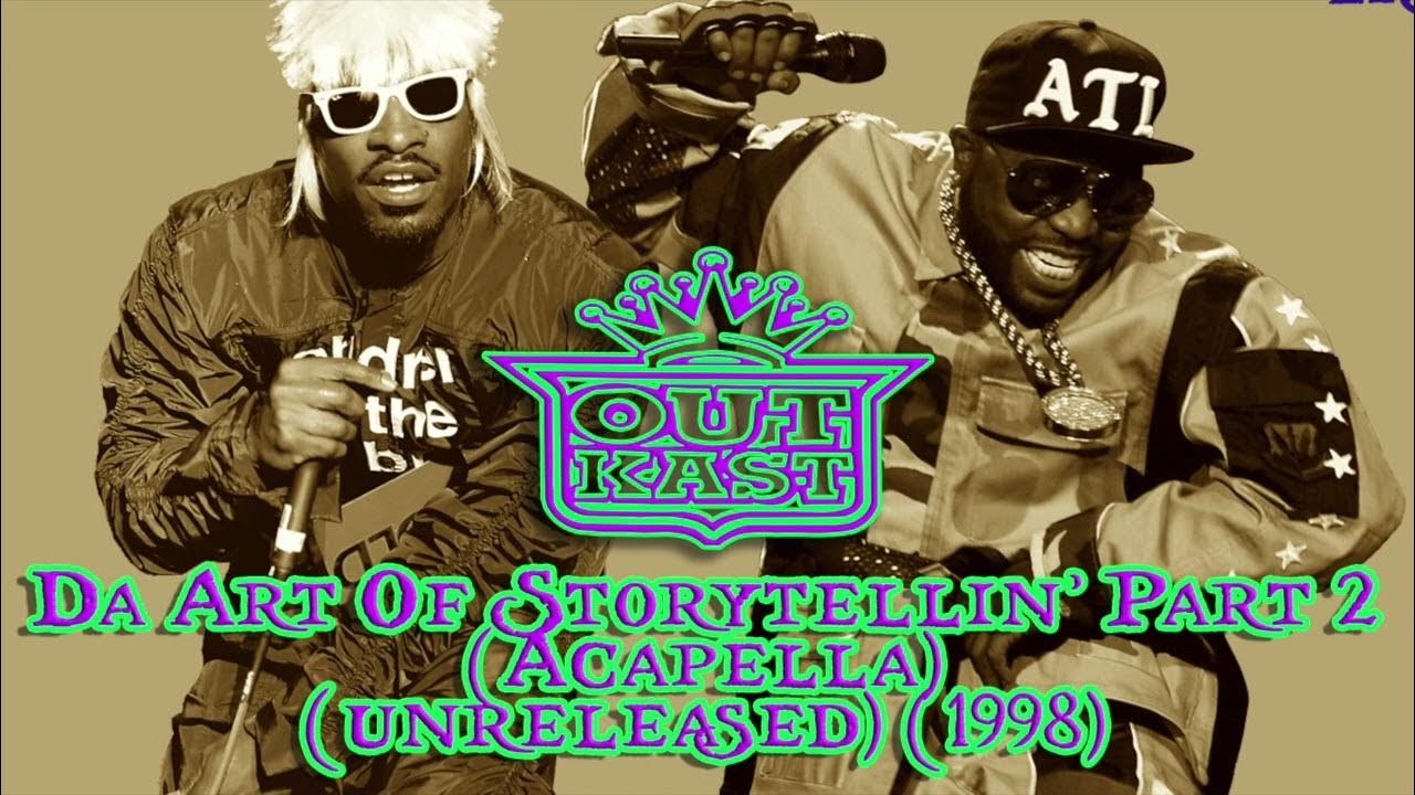 OutKast - Da Art of Storytellin' Part 2 (Acapella) (Unreleased) (1998) - YouTube