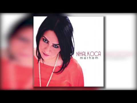 Nihal Koca - Sabah Olsun Ben Bu Elden Gideyim
