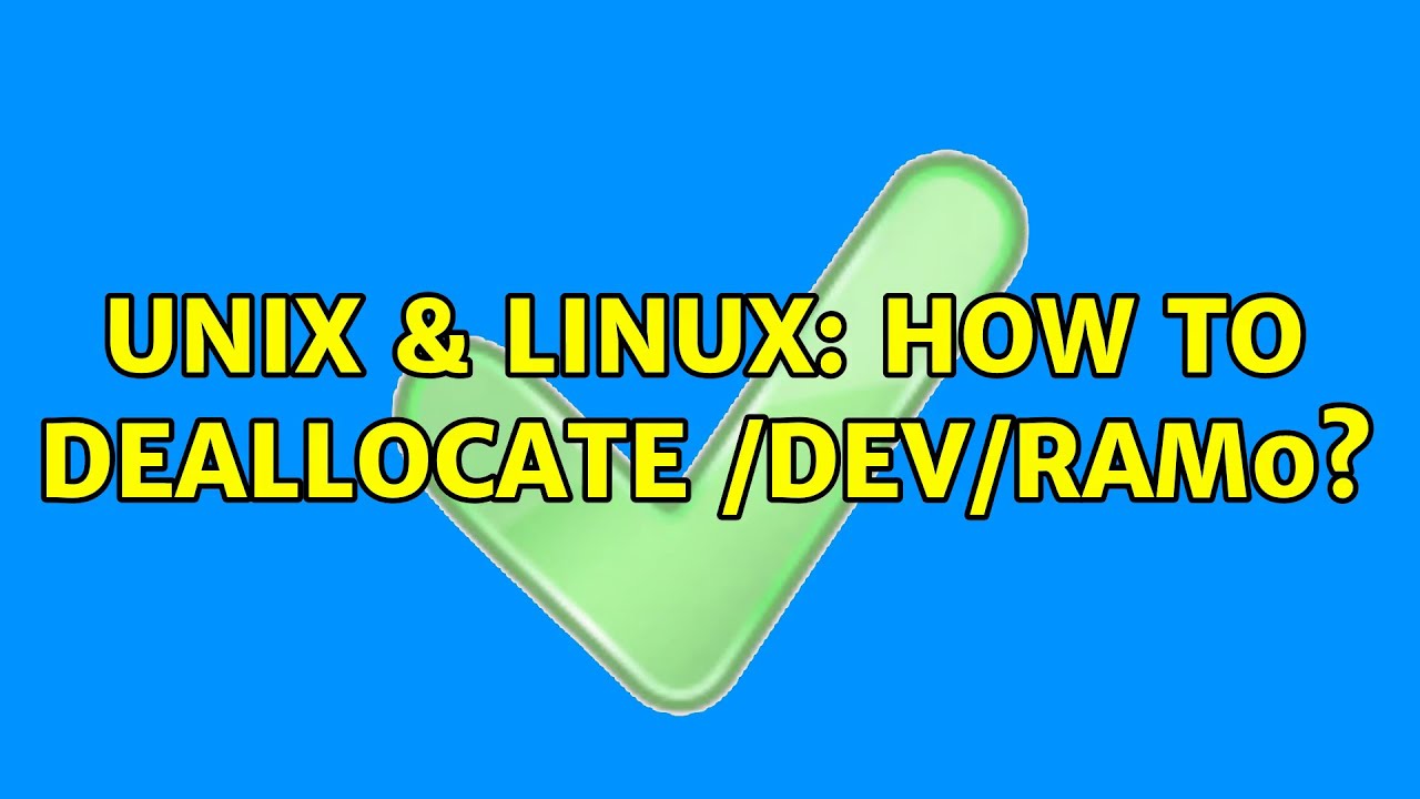 Unix & Linux: How to deallocate /dev/ram0? (2 Solutions!!) - YouTube