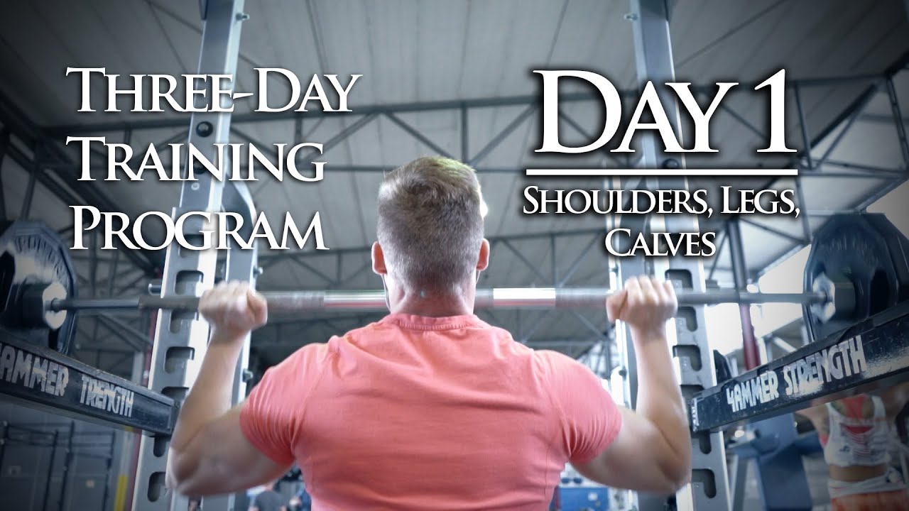 Three Day Training Program - Day 1: Shoulders, Legs, Calves - YouTube