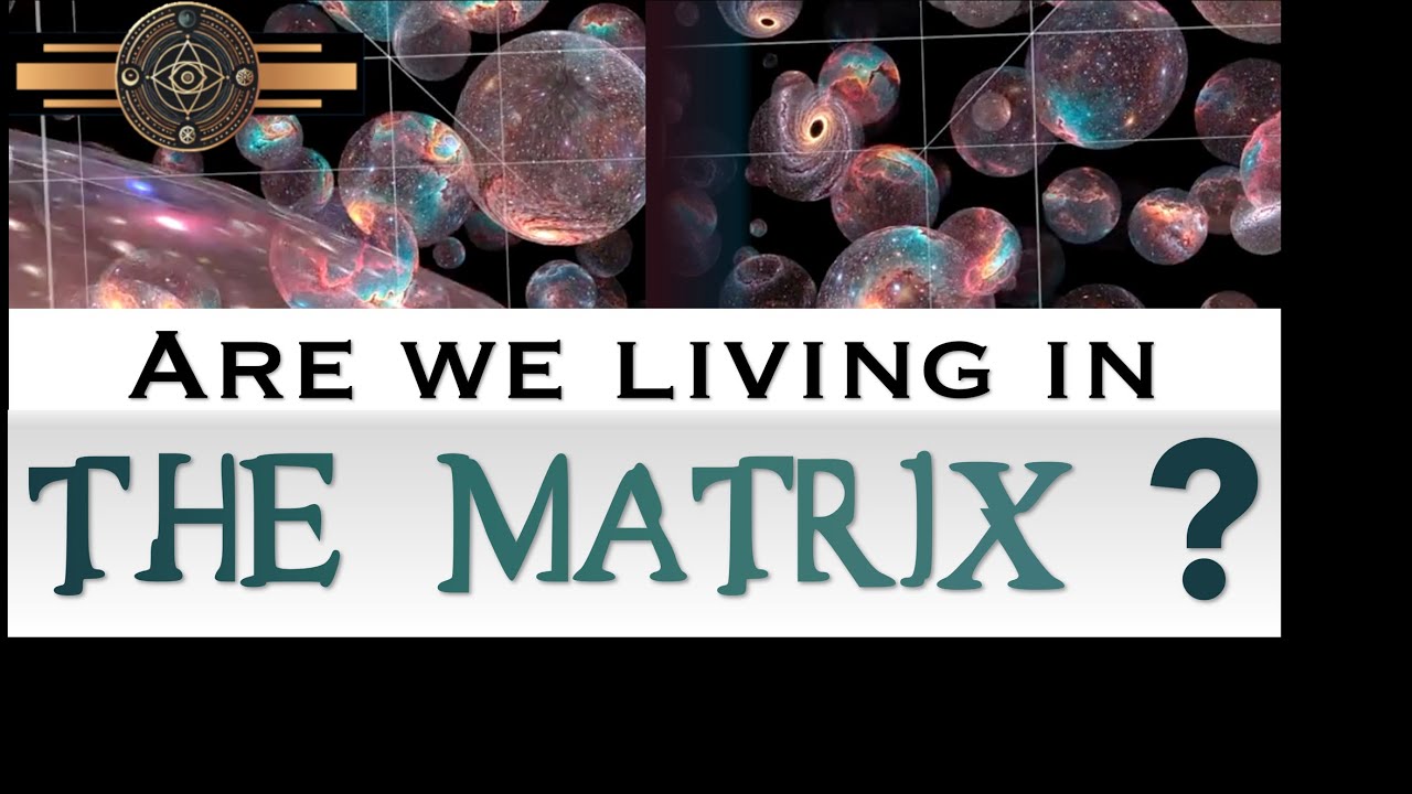 Are We Living in a Matrix? The Hidden Truth About Existence and ...