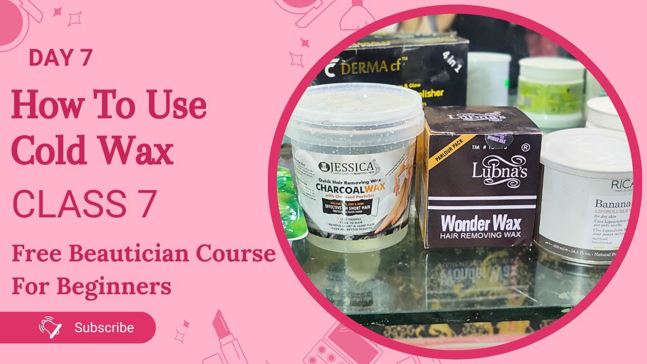 Class: 7 How To Use Cold Wax | Free Beautician Course For Beginners ...