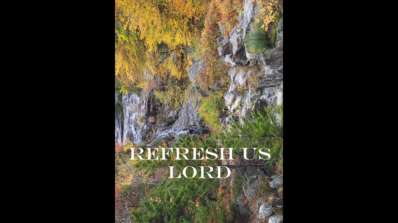 Refresh us Lord - YouTube