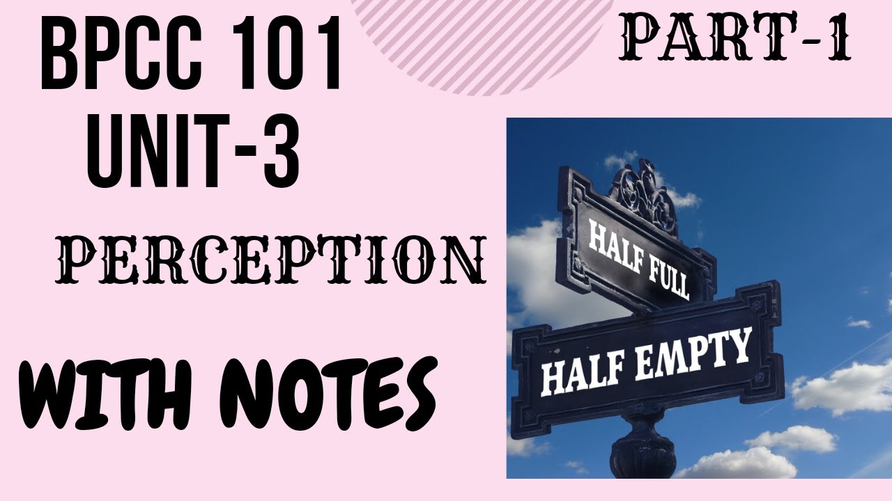 BPCC101/UNIT-3/PERCEPTION/PART-1||PSYCHO STUDY|| - YouTube