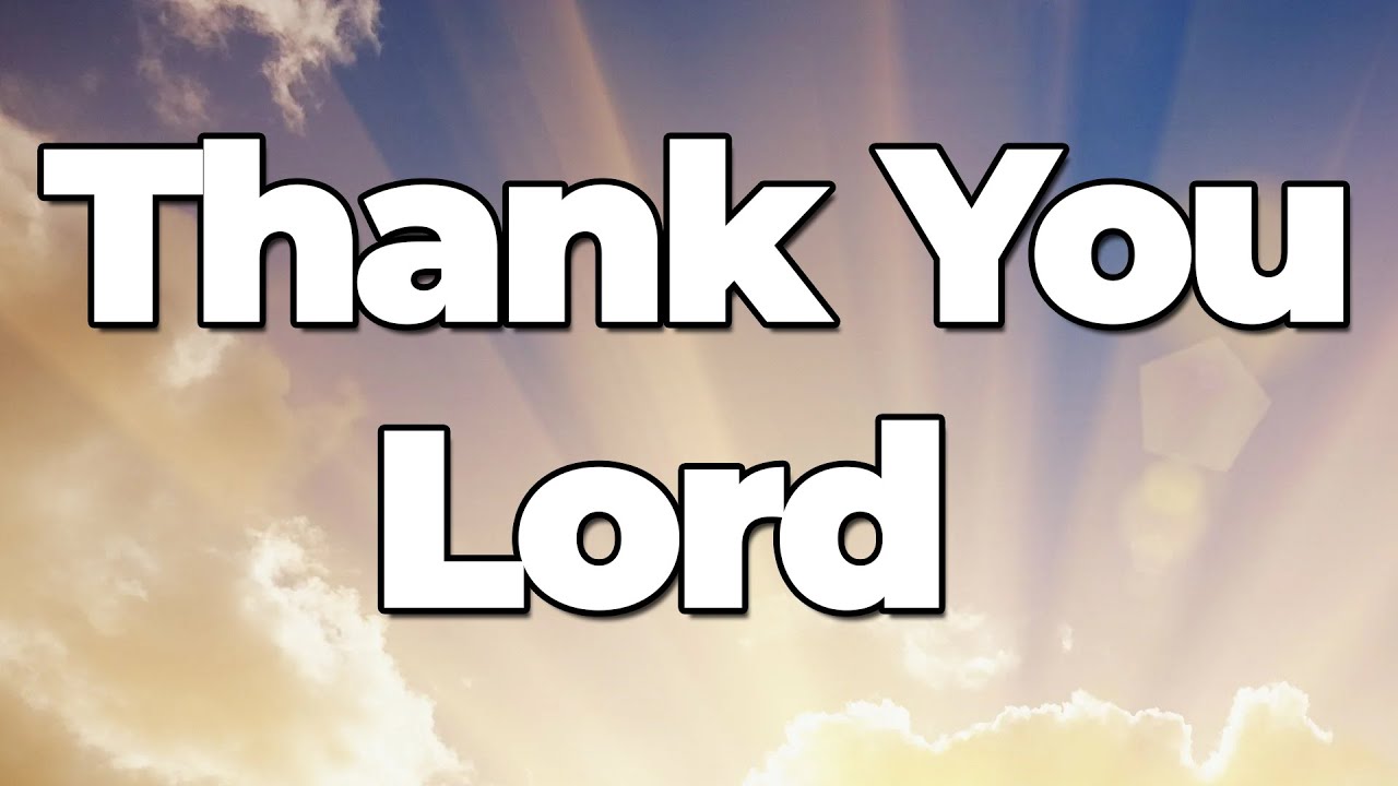 Thank You Lord - Prayer to God - Daily Prayers - YouTube