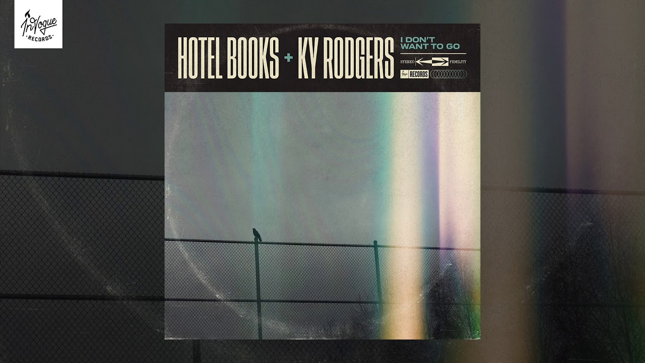 Hotel Books (ft. Ky Rodgers) - I Don't Want To Go - YouTube