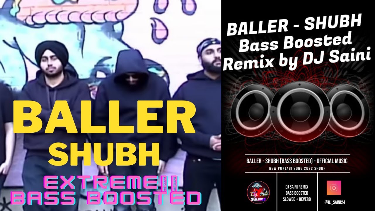 Shubh - Baller (Extreme 🔊 Bass Boosted) (Official Video) | Latest ...