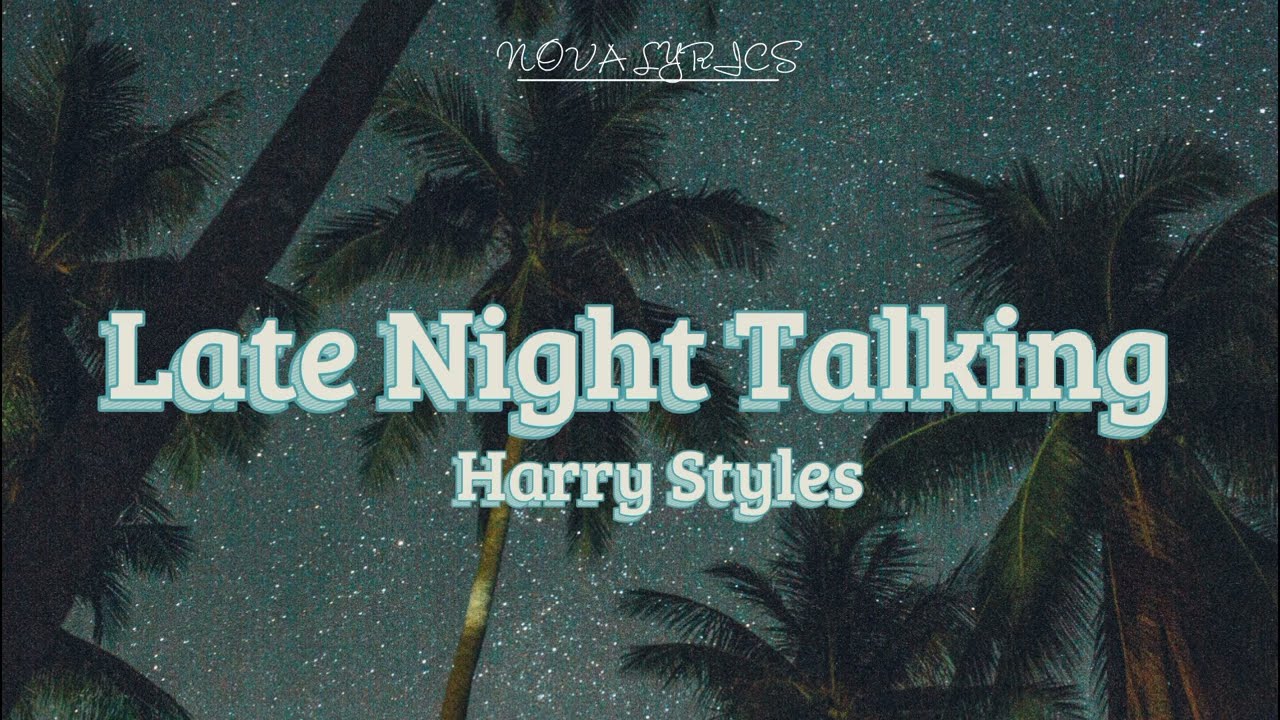 Harry Styles - Late Night Talking (Lyrics) - YouTube