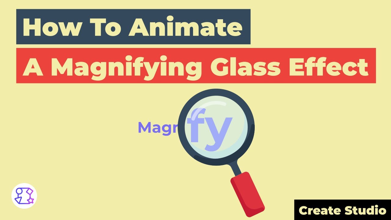 🔍 How To Animate A Magnifying Glass Effect - CreateStudio Tutorials ...