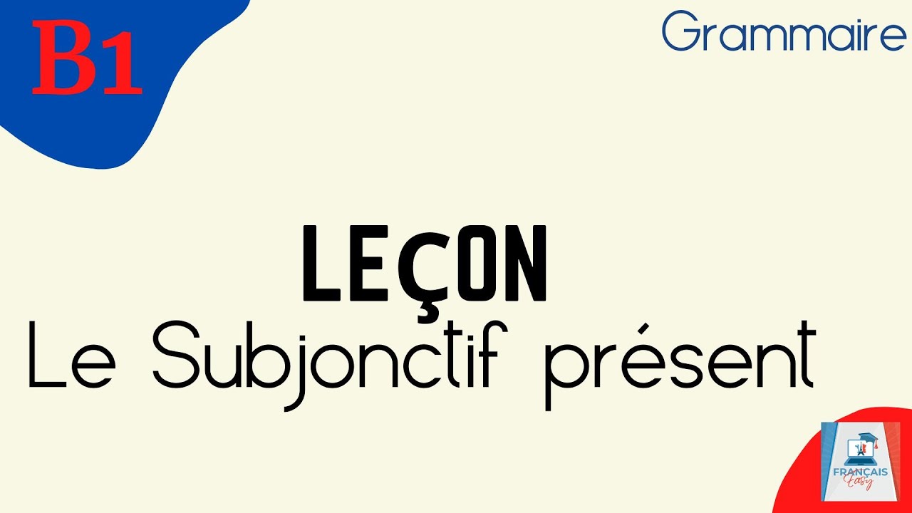 LE SUBJONCTIF PRÉSENT EN FRANÇAIS- Politesse - YouTube