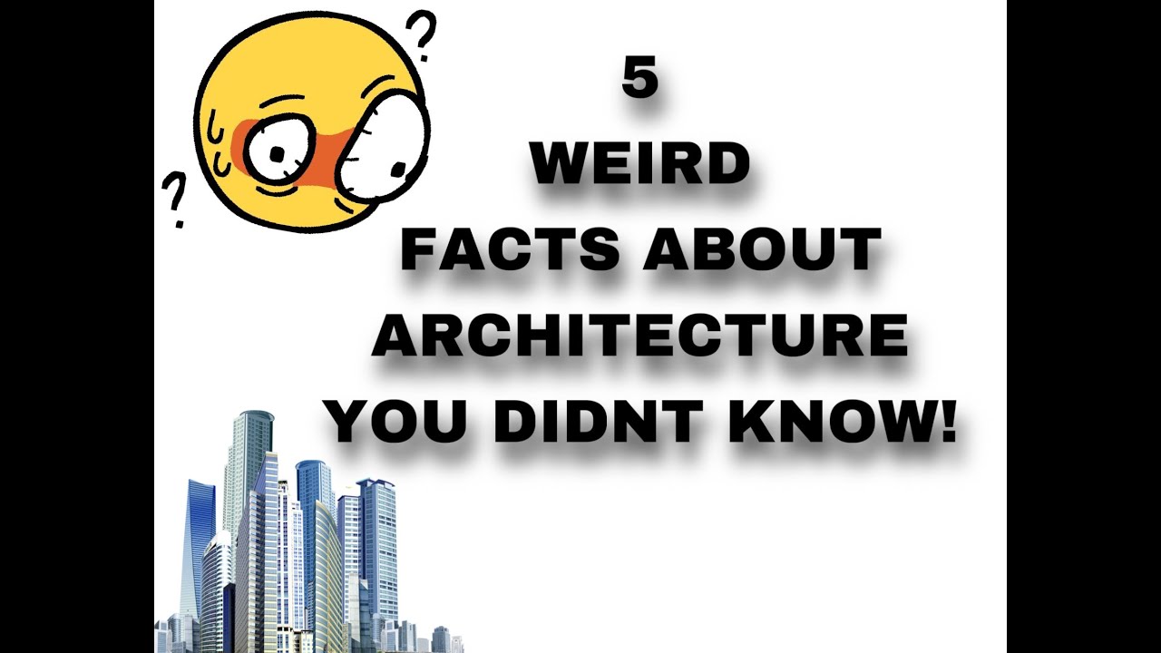 5 Weird and SURPRISING Facts about Architecture (You didn't know ...
