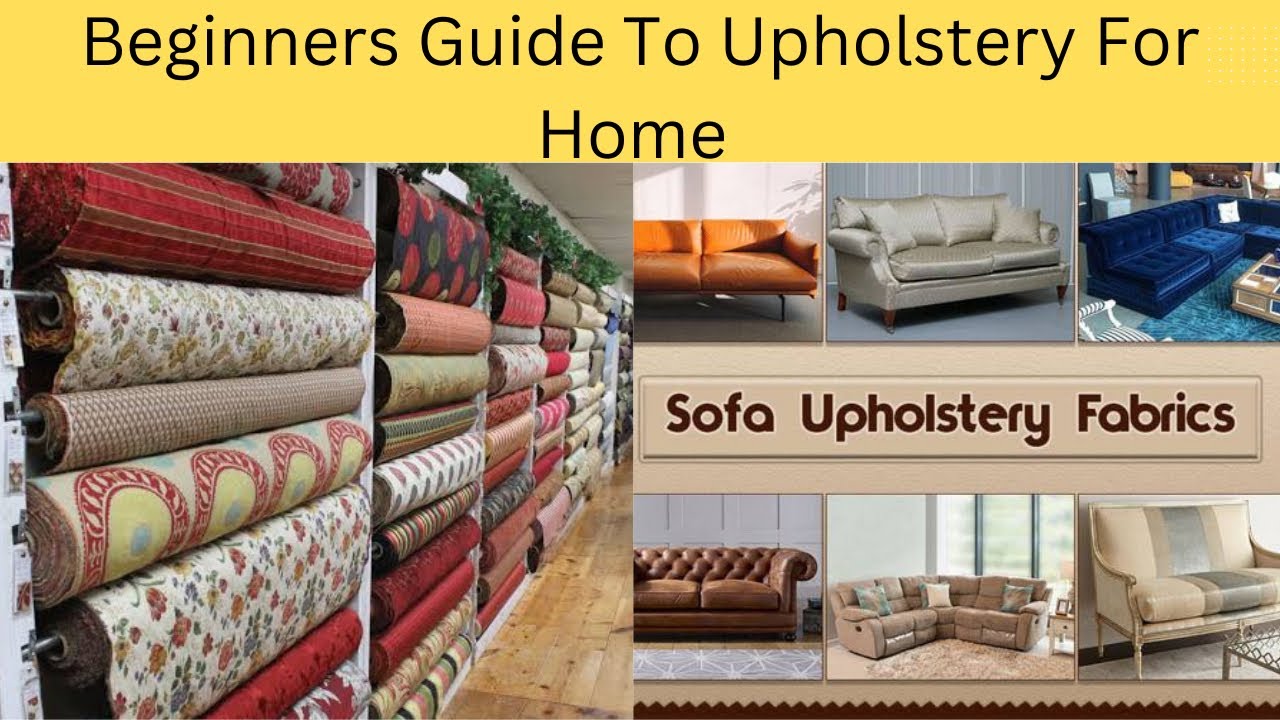 How To Select & Use Fabrics For Sofas, Chairs & Beds | Beginners Guide ...