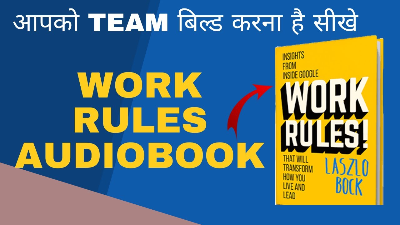work rules book summary, work rules laszlo bock audiobook, work rules # ...