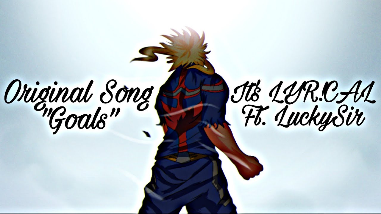 It's LYR!CAL - "Goals" ft. LuckySir | Original Song | (100 SUB SPECIAL ...