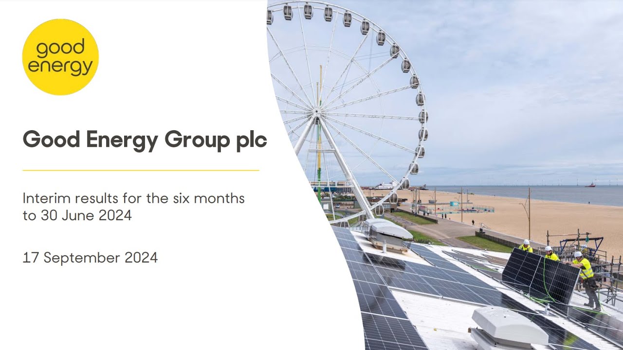 GOOD ENERGY GROUP PLC - Interim Results to 30 June 2024 - YouTube