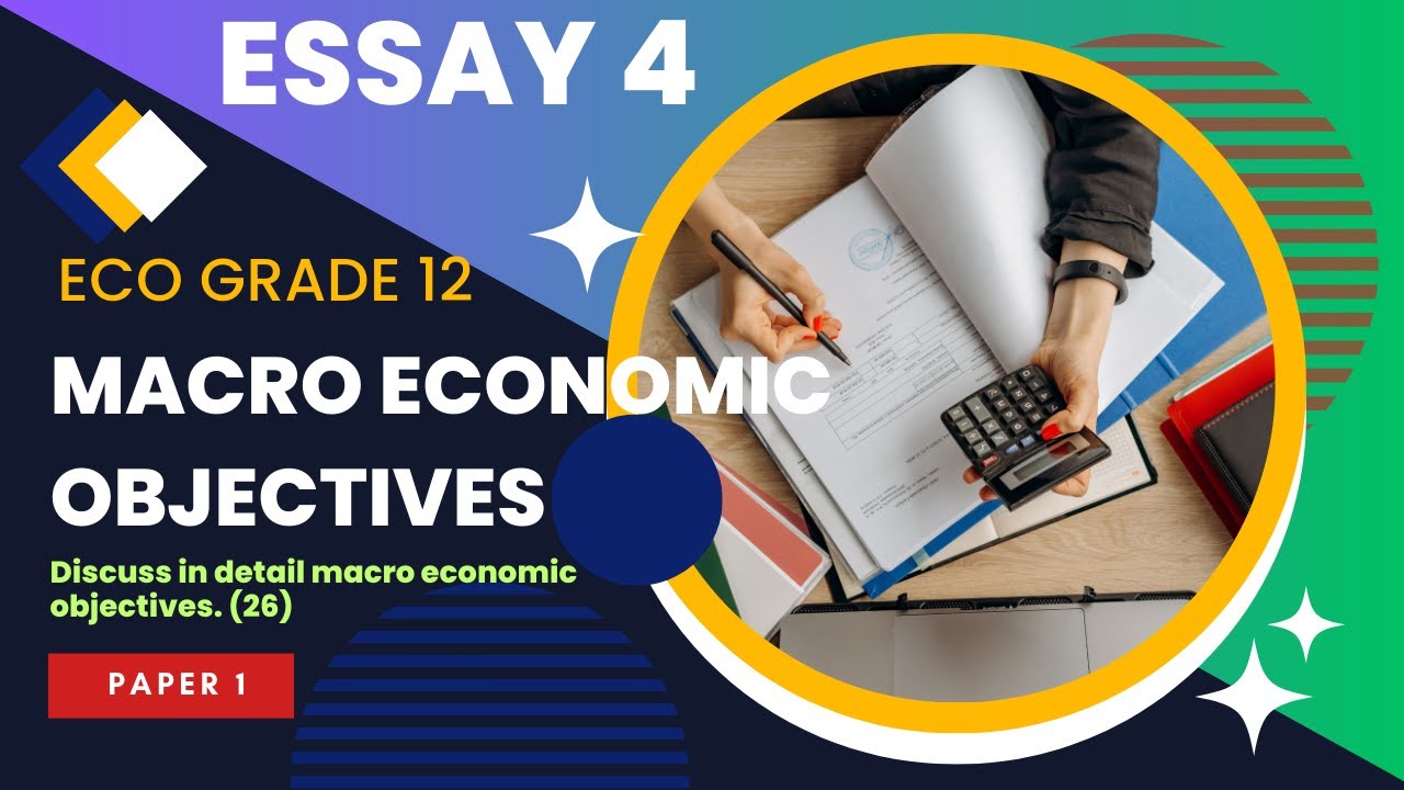 Essay 4 Macroeconomic Objectives Economics Grade 12 by Carden Madzokere ...