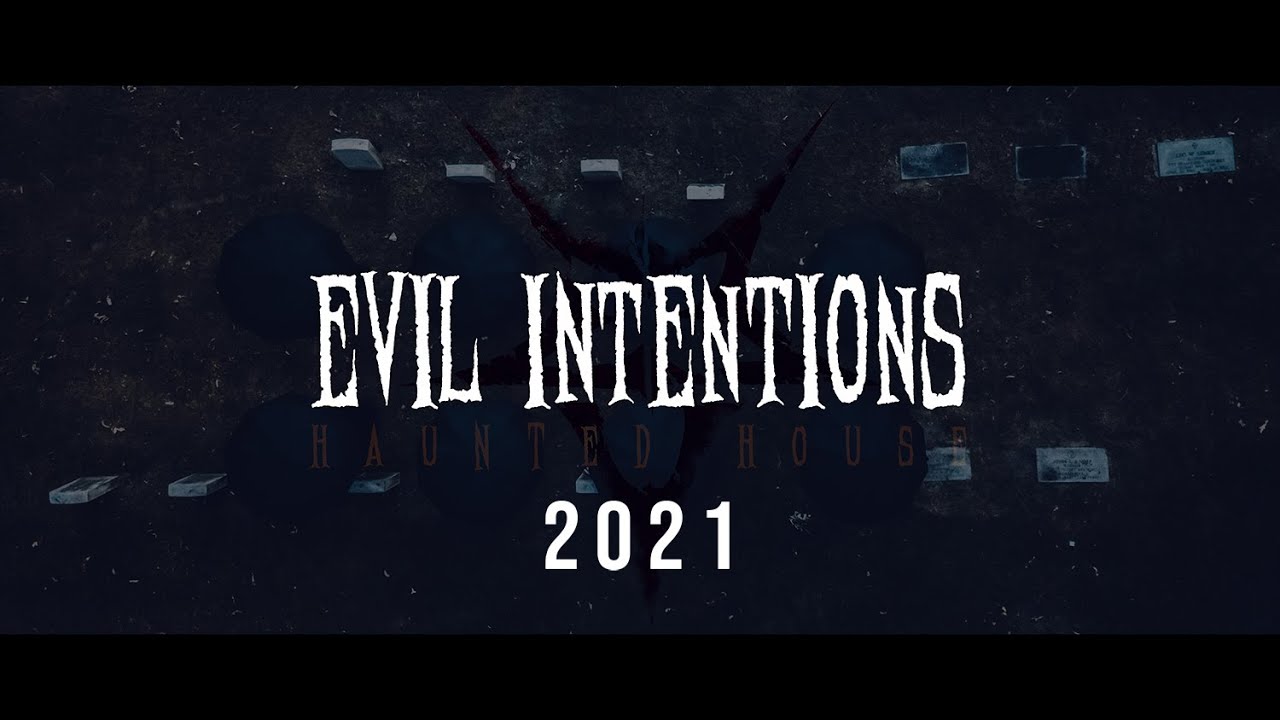 EVIL INTENTIONS 2021 - YouTube