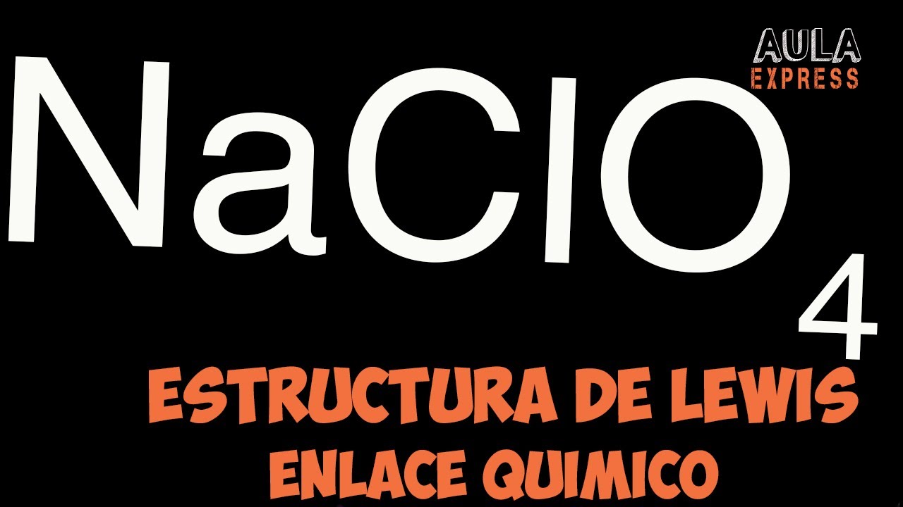 QUIMICA Estructura de Lewis Oxosal | Perclorato de sodio NaClO4 ...