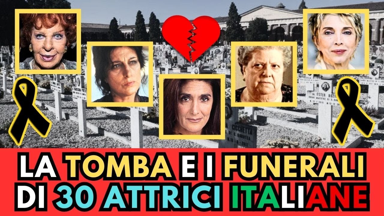 la TOMBA e i FUNERALI di 30 ATTRICI italiane MORTE (dimenticate) - YouTube
