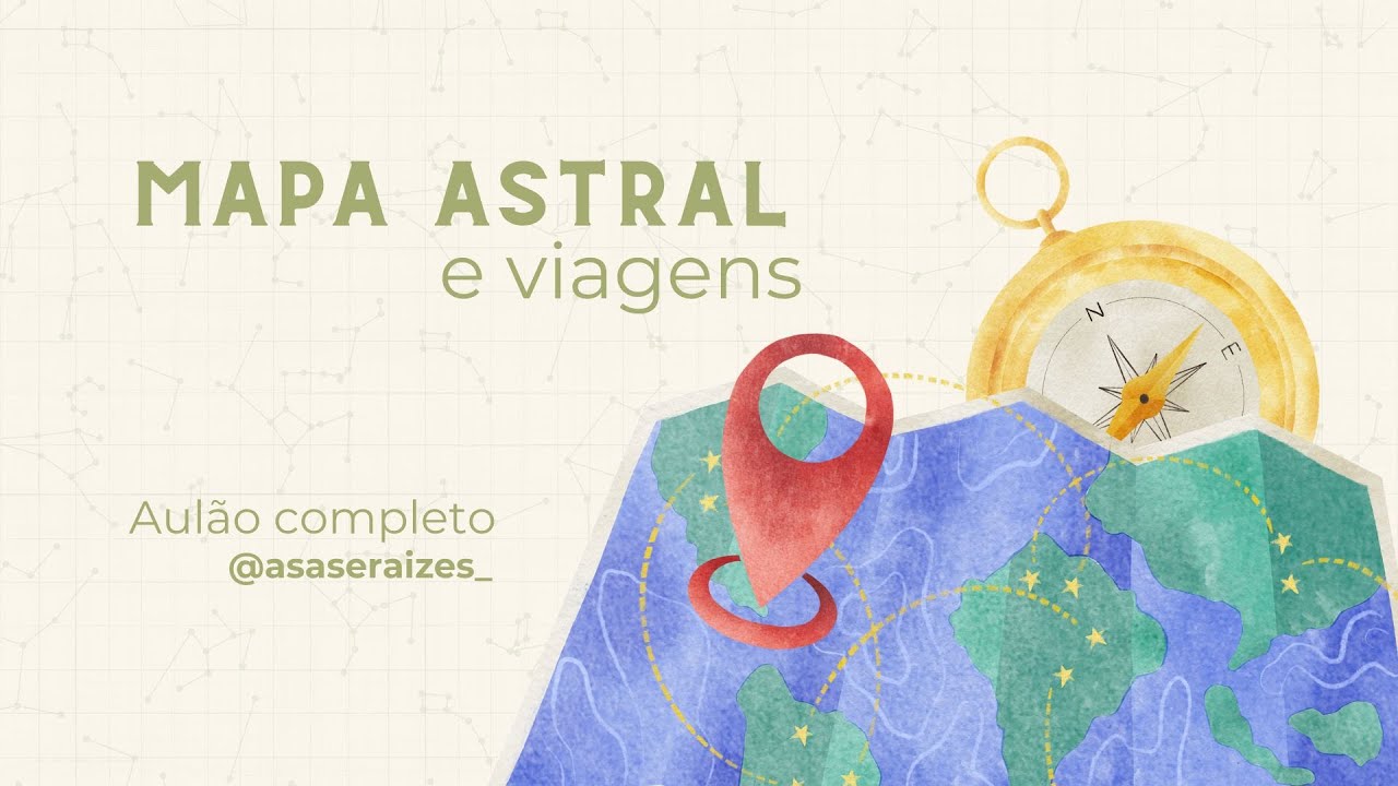 Aprenda sobre as VIAGENS da sua vida através do seu MAPA ASTRAL (aula ...