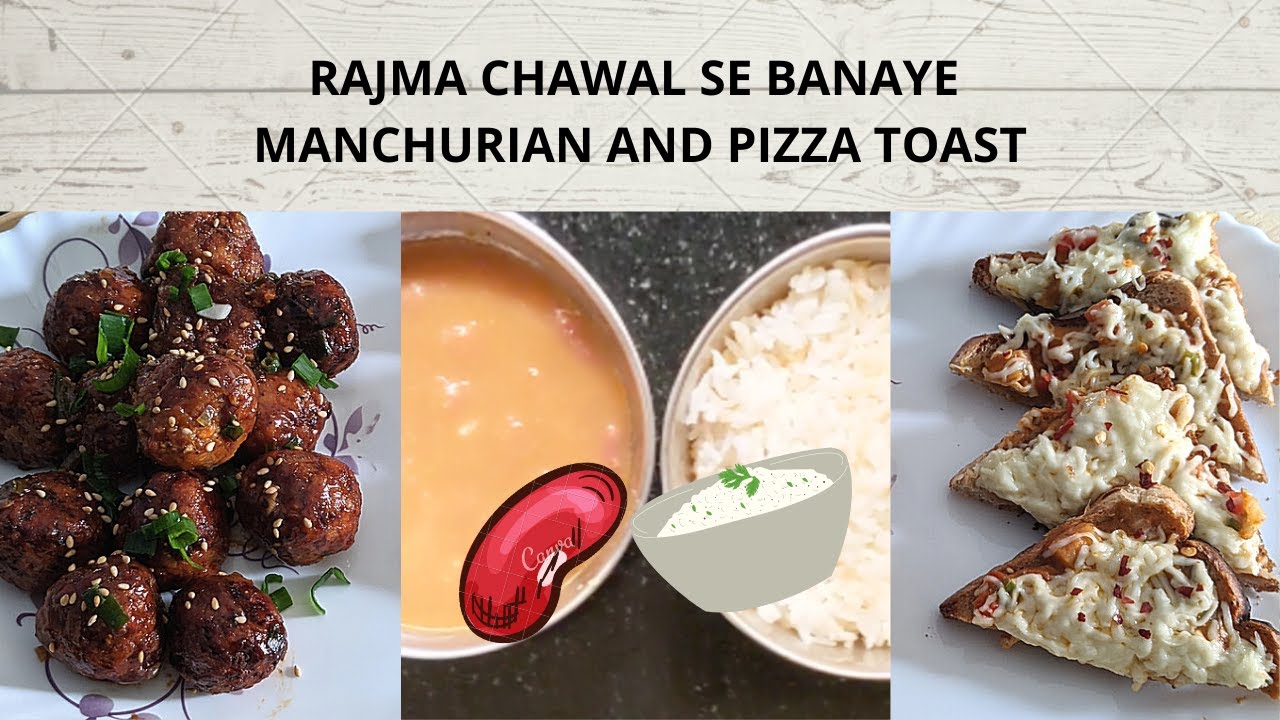 Leftover Rajma Chawal se banaye Dry Manchurian and Cheese Pizza Toast ...