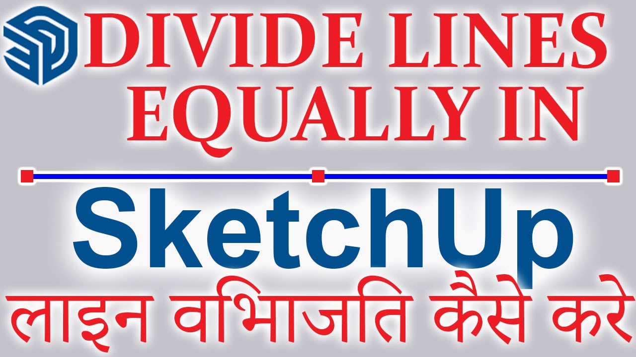 How To Equally Divide Line In Sketchup Hindi Tutorial Kisi Bhi Line Ko Kaise Vibhajan Kare How To Equally Divide Line In Sketchup Hindi Tutorial Kisi Bhi Line Ko Kaise Vibhajan Kare