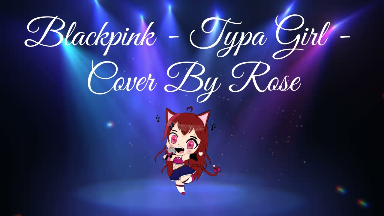 BLACKPINK - 'Typa Girl' Cover By Rose (Lyrics) - YouTube