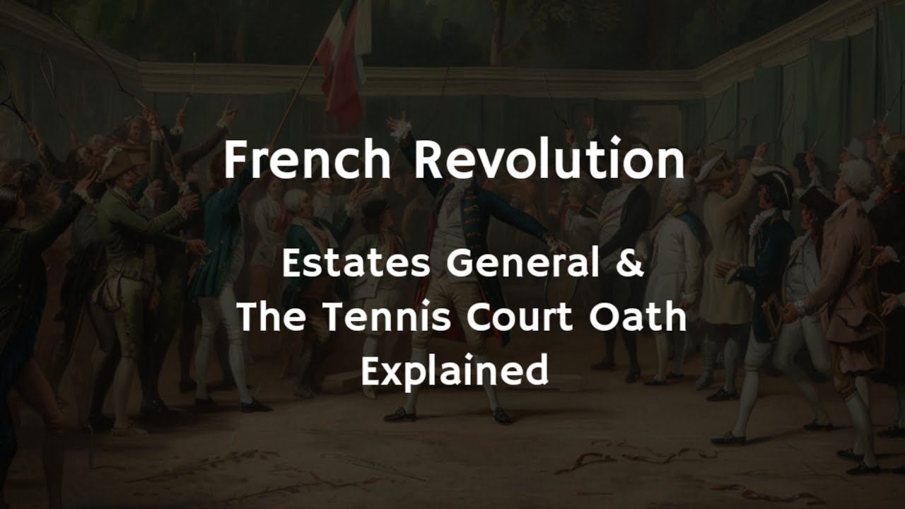 8/30 French Revolution | Meeting Of The Estate Generals & The Tennis ...
