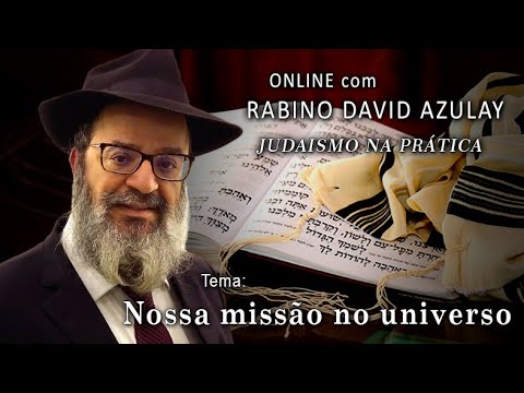 Nossa missão no universo - ONLINE com RABINO DAVID AZULAY - YouTube