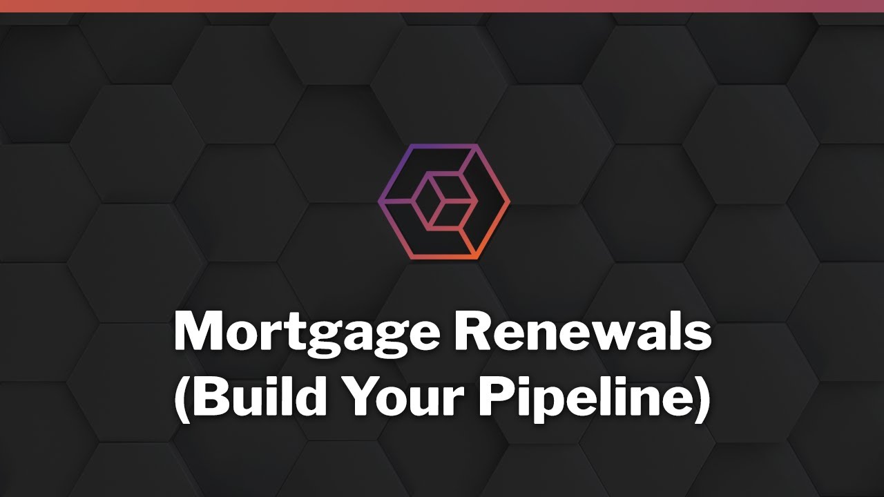 Build Your Pipeline - Mortgage Renewals - YouTube