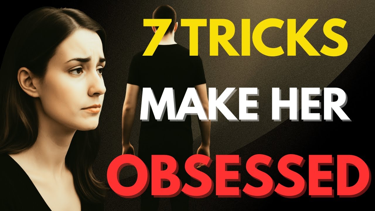 She’ll Be Obsessed Before She Even Realizes It – 7 Psychological Tricks ...