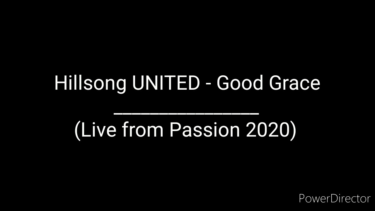 Hillsong UNITED - Good Grace (New Year 2020 Live from Passion) Lyrics ...
