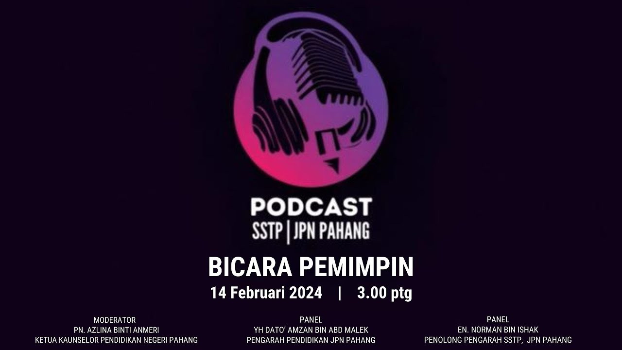PODCAST SSTP JPN PAHANG - SIRI 1 - BICARA PEMIMPIN - YouTube