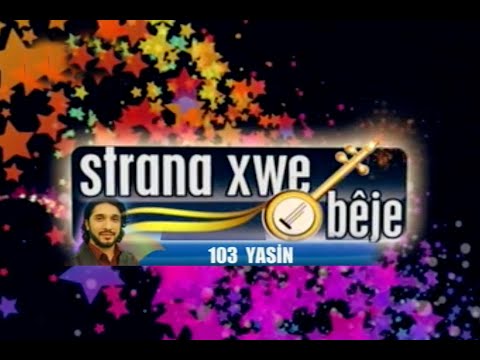 STRANA XWE BÊJE  -  YASİN   ''TU MEŞÎYA''