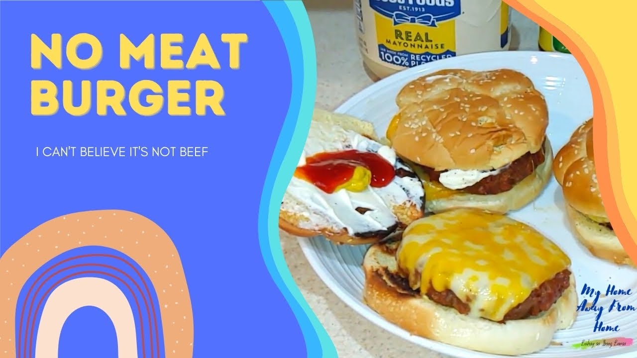Burger Without Meat | I Can't Believe It's Not Beef | Healthy ...