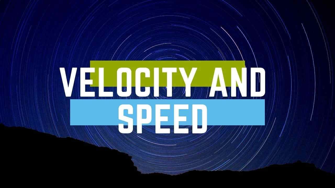 Velocity and Speed - Detailed Explanation | Class 9 | Class 11 ...