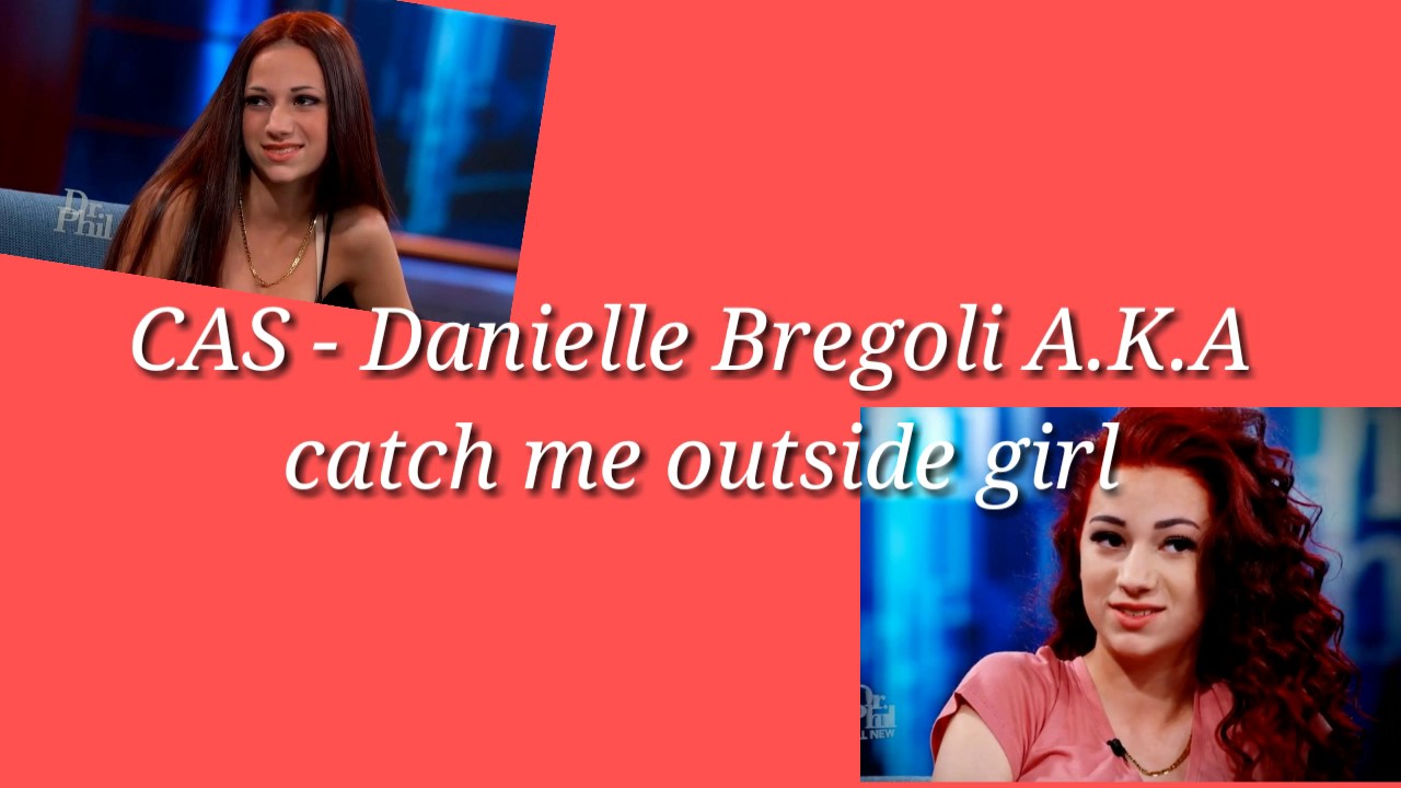 CAS - Danielle Bregoli A.K.A. catch me outside girl! + first video ...