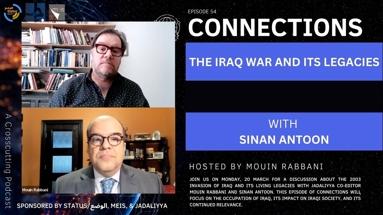 Connections Episode 54: The Iraq War and Its Legacies with Sinan Antoon - YouTube