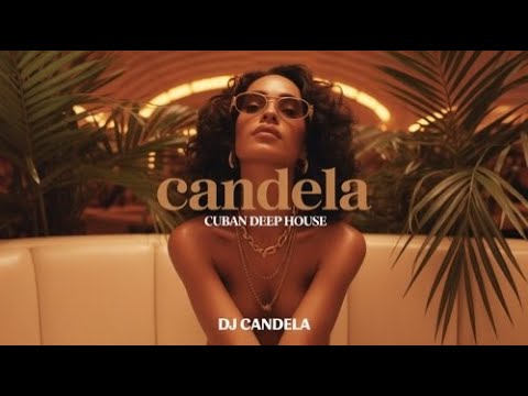 Cubano Deep House | Siempre Te He Querido | Latin Sunset Mix 2026 | DJ Candela